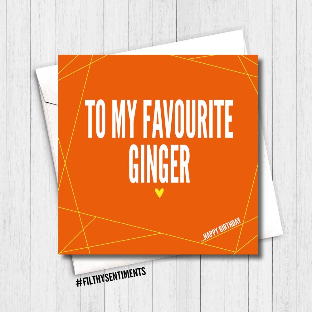 Filthy Sentiments - Favourite Ginger Card – William Valentine